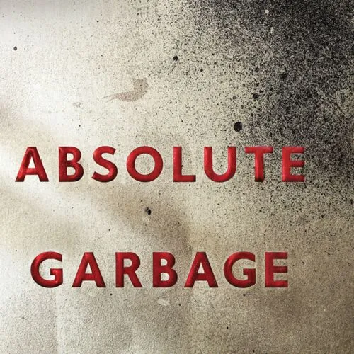 Absolute Garbage - Garbage - NhacCuaTui