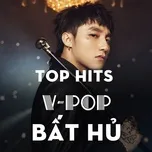 Top Hits V-Pop Bất Hủ - Various Artists - tải mp3|lời bài hát - NhacCuaTui