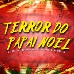 Terror do Papai Noel (Single) - MC RF3 - tải mp3|lời bài hát - NhacCuaTui
