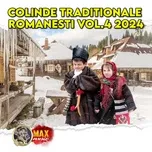 COLINDE TRADITIONALE ROMANESTI vol.4 2024 - Colinde de Craciun - tải mp3|lời bài hát - NhacCuaTui