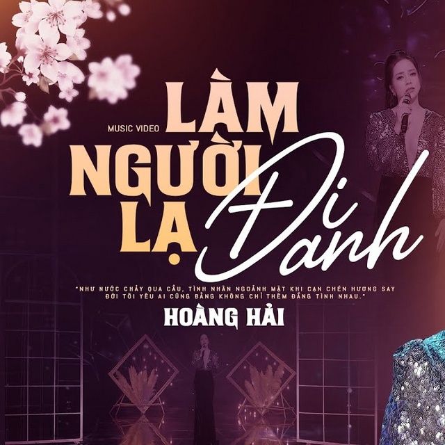 Làm Người Lạ Đi Anh - Hoàng Hải - tải mp3|lời bài hát - NhacCuaTui