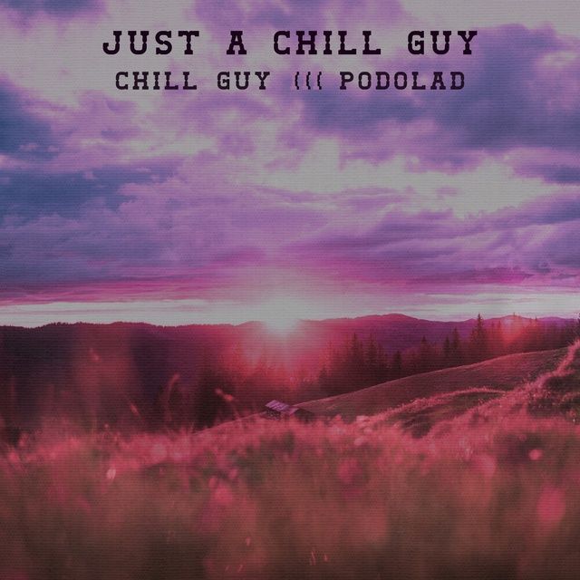 Just a chill guy (Chill Guy) - - tải mp3|lời bài hát - NhacCuaTui