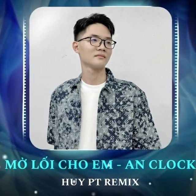 Mở Lối Cho Em (Huy Pt Remix) - An Clock - tải mp3|lời bài hát - NhacCuaTui