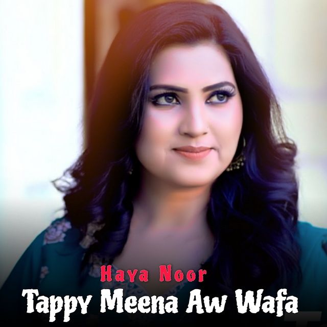 Tappy Meena Aw Wafa - Haya Noor - tải mp3|lời bài hát - NhacCuaTui